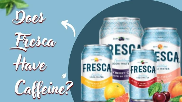 Does Fresca Have Caffeine? Facts You Need To Know!