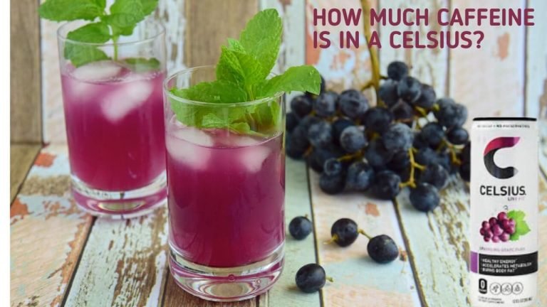 How Much Caffeine is in a Celsius? Truth Will Suprise You!
