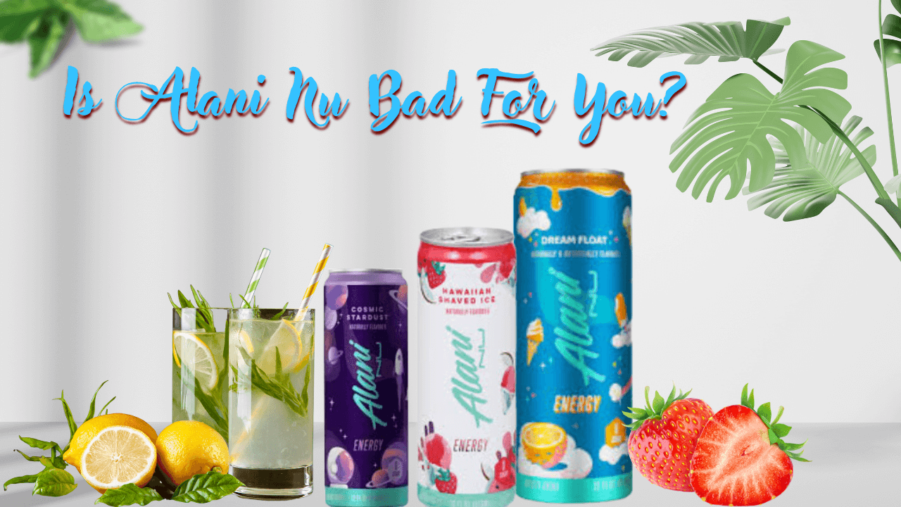Is Alani Nu Bad For You? Uncovering the Truth!