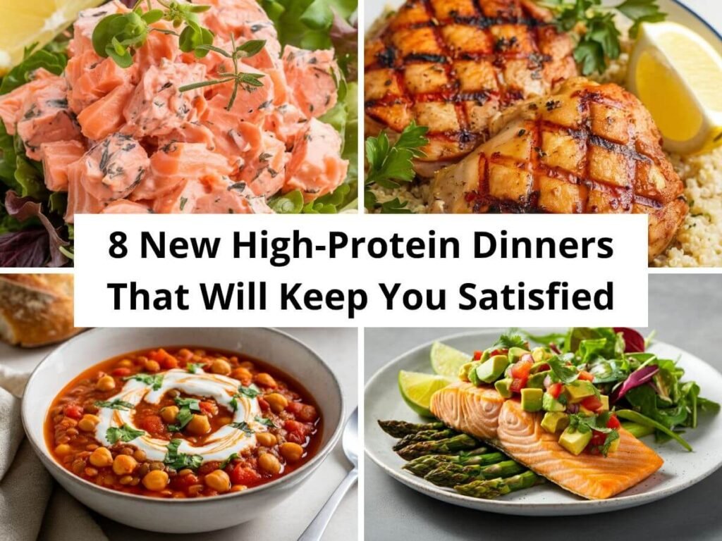 8 New High-Protein Dinner Recipes That Keep You Satisfied